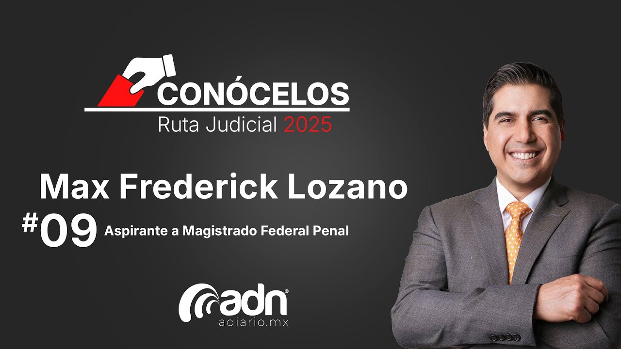 CONÓCELOS 2025 | Max Frederick Lozano | Magistrado Federal Penal y ...