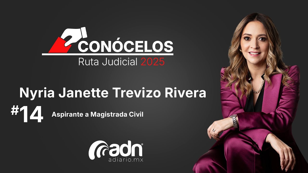 CONÓCELOS 2025 | Nyria Janette Trevizo Rivera | 14 Magistrada Civil ...